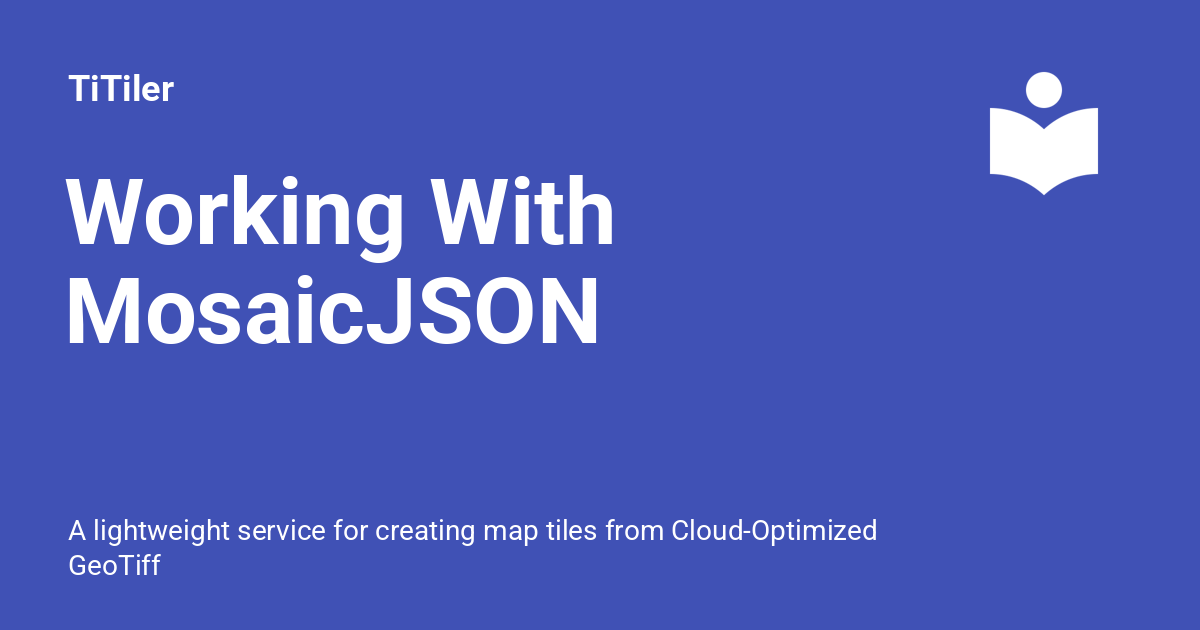 Working With MosaicJSON - TiTiler