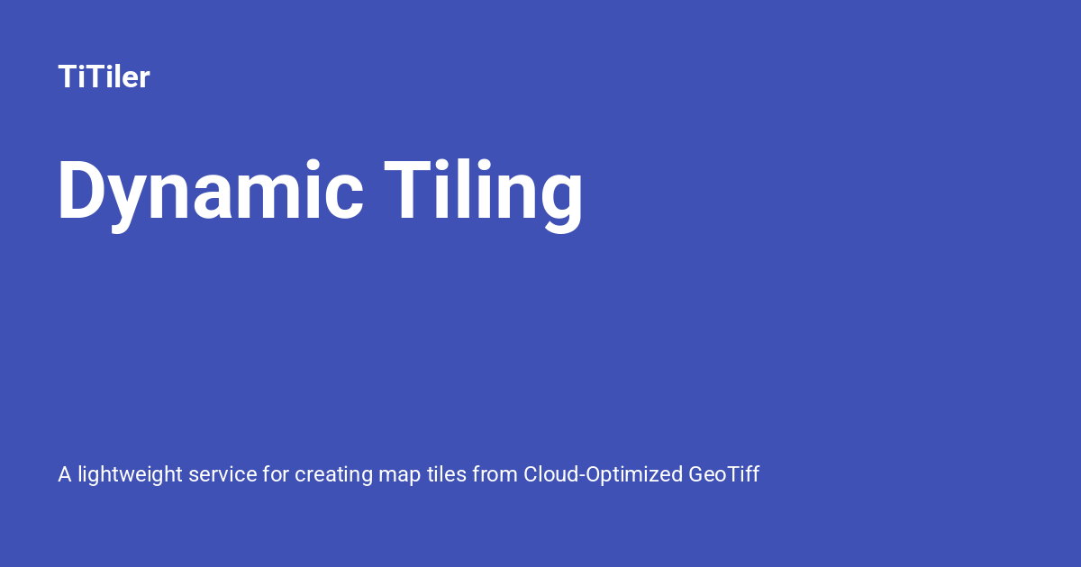 Dynamic Tiling - TiTiler