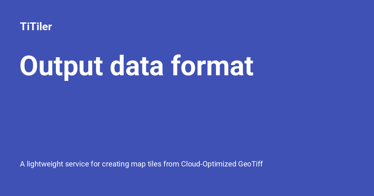 Output data format - TiTiler